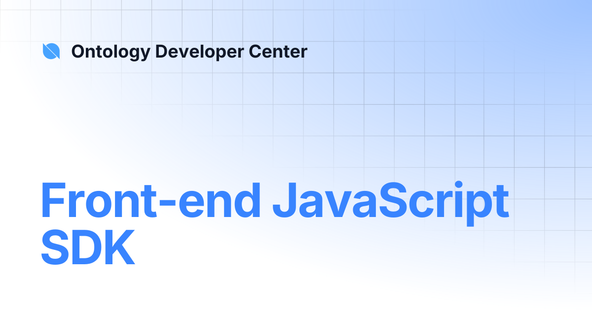 Front-end JavaScript SDK | Ontology Developer Center
